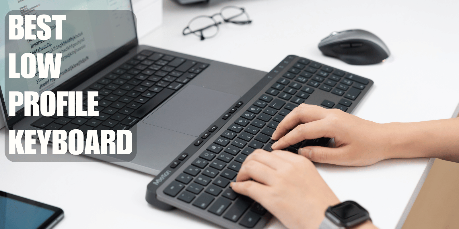 Low Profile Keyboards: Slim, Comfortable, and Easy to Use