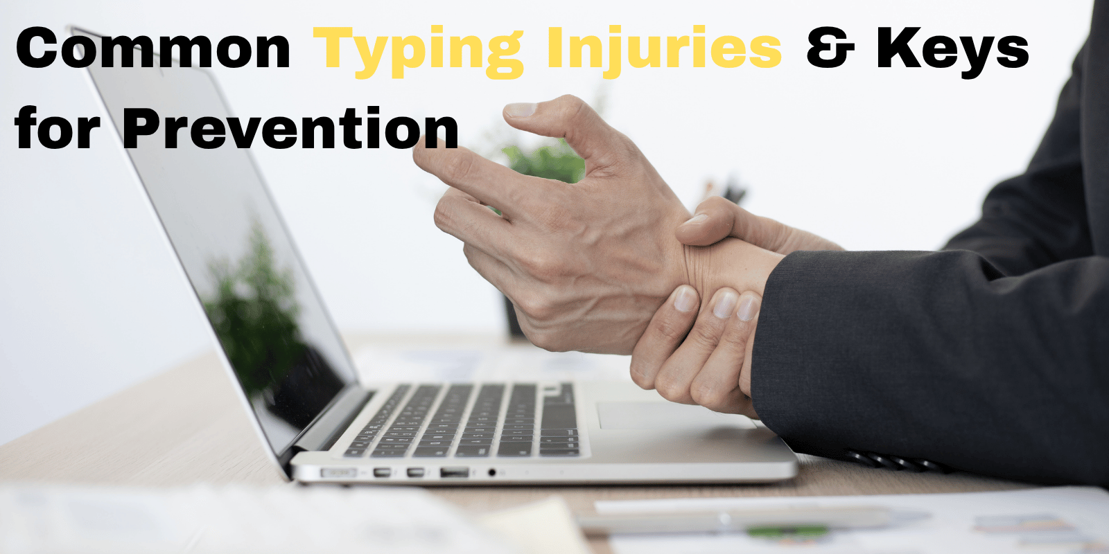 Common Typing Injuries & Keys for Prevention: a Complete Guide