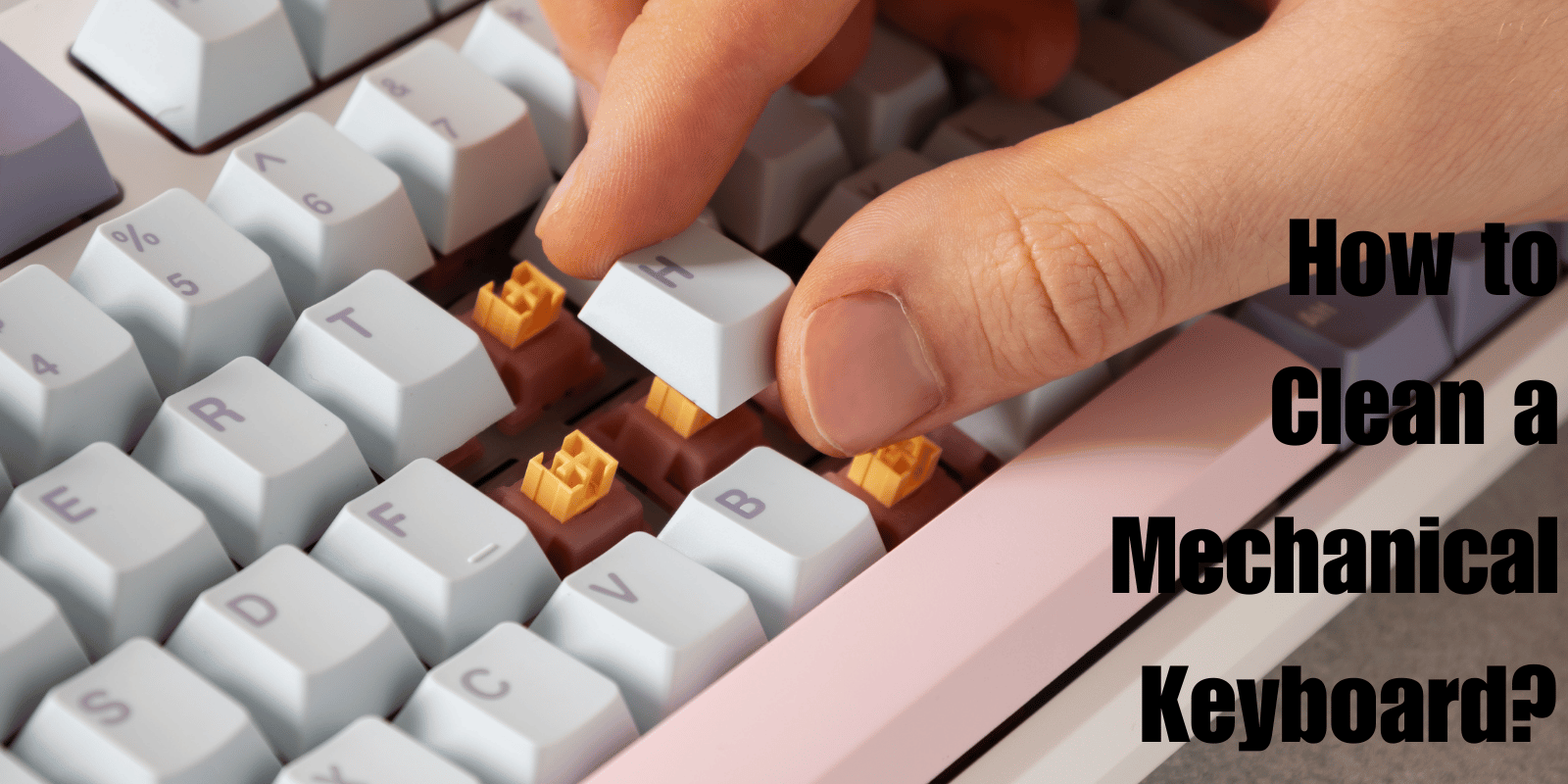 Comment nettoyer un clavier mécanique